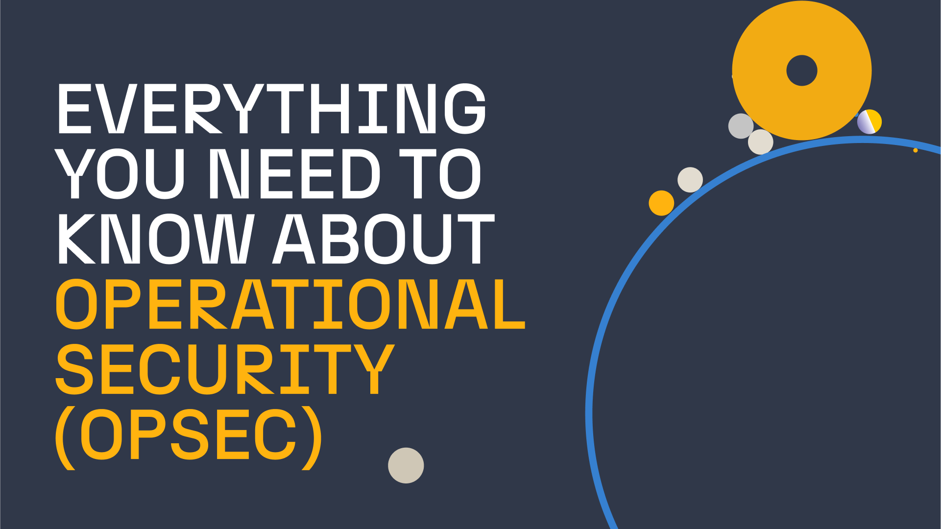 Everything You Need To Know About Operational Security OPSEC Why